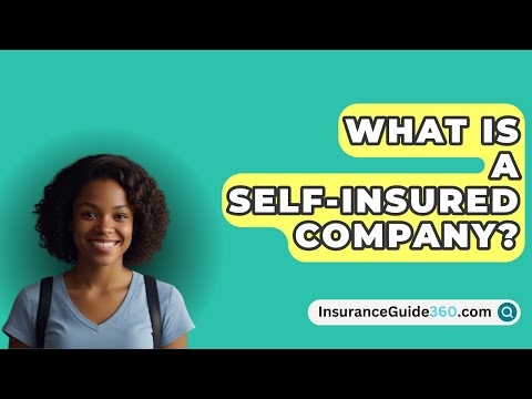 What Is A Self-Insured Company? - InsuranceGuide360.com