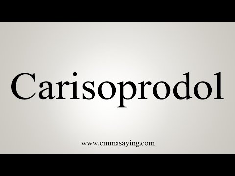 How To Say Carisoprodol