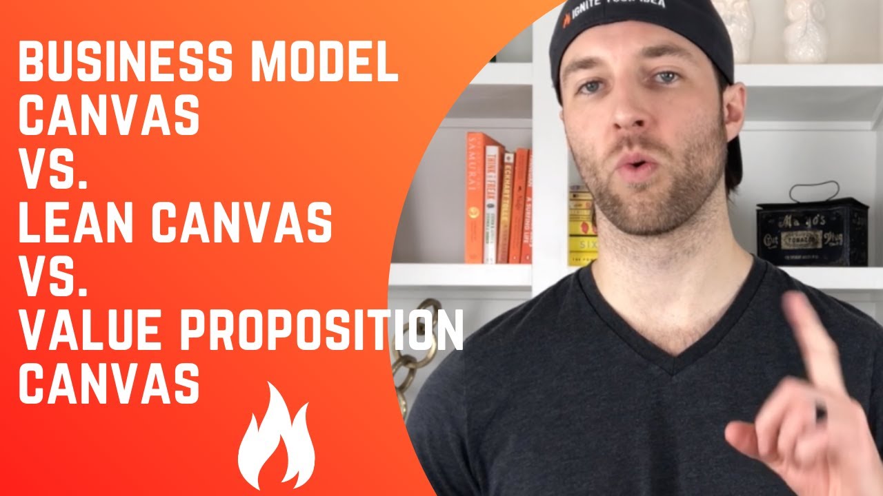 Business Model Canvas vs. Lean Canvas vs. Value Proposition Canvas