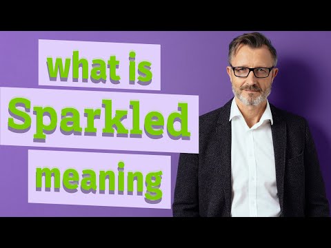 Sparkled | Meaning of sparkled 📖 📖