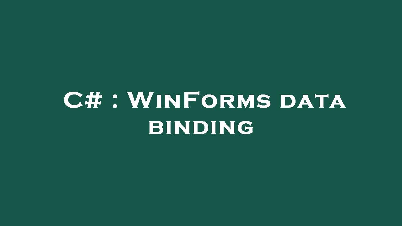 C# : WinForms data binding