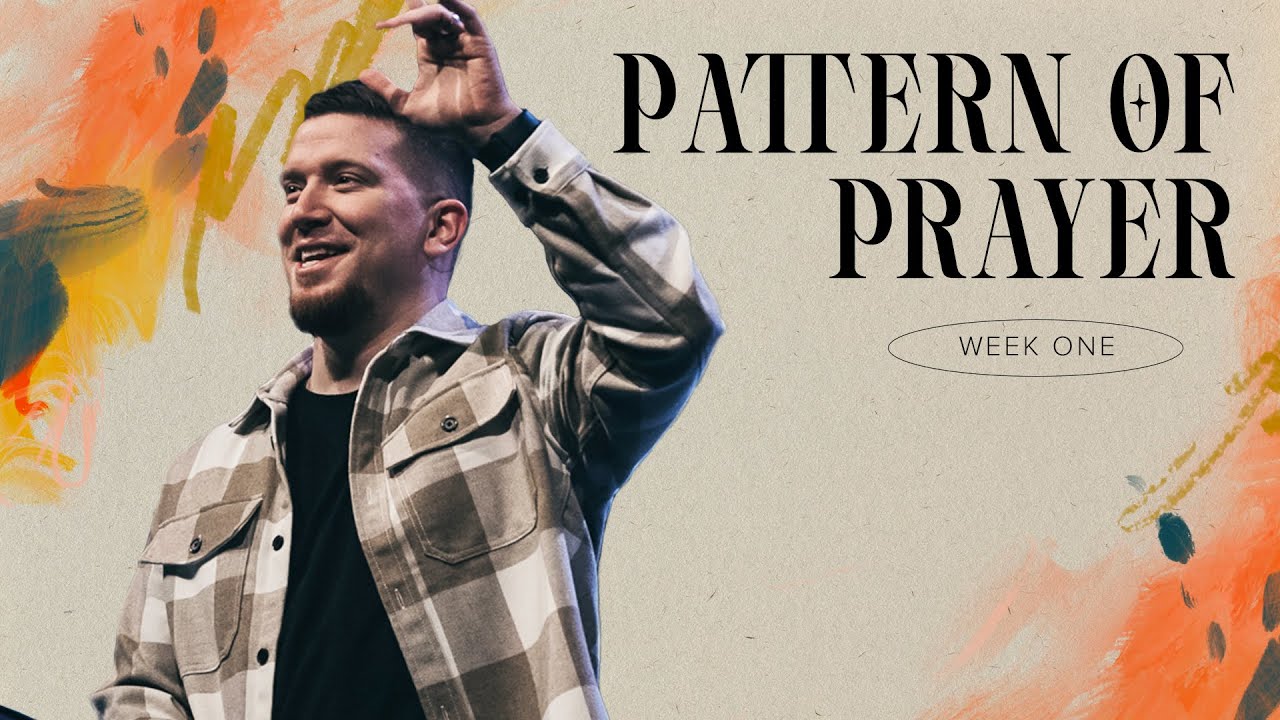 Pattern of Prayer - Week One | Pastor Ethan Boggs | Vibrant Church