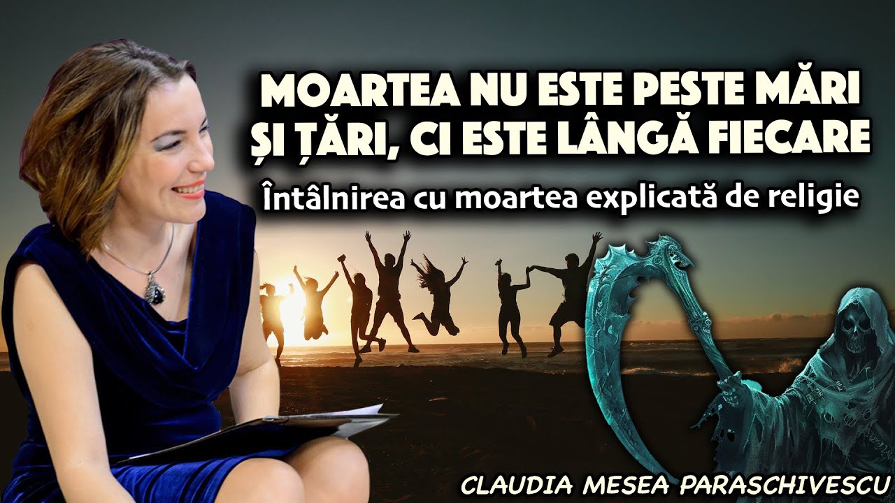 Moartea nu este peste mari si tari, ci este langa fiecare Intalnirea cu ...