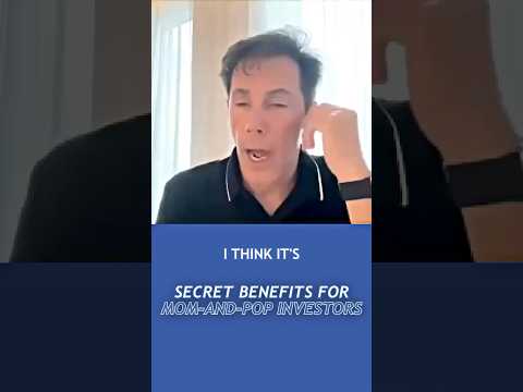 Secret Benefits For Mom-And-Pop Investors!