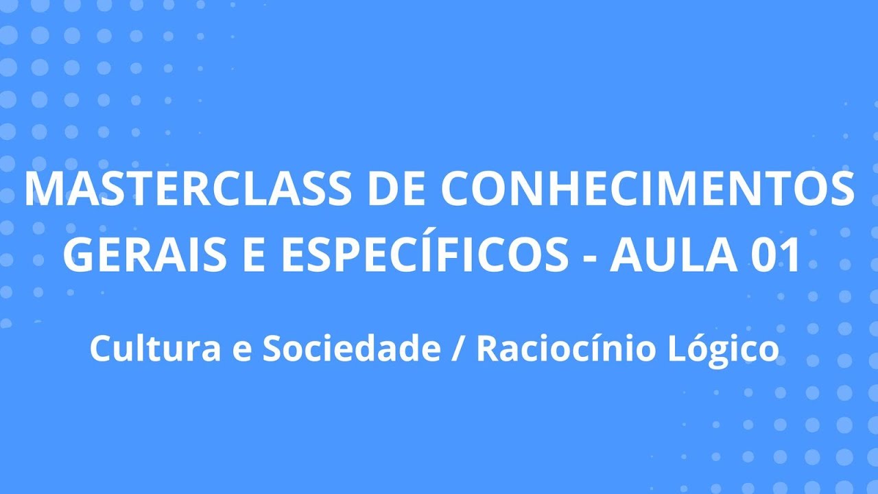 2025/1 | Faculdade Dominius - Masterclass de Conhecimentos Gerais e Específicos - Aula 01