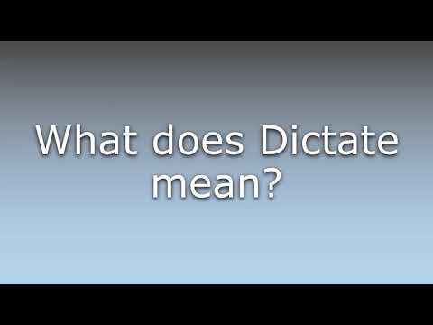 What does Dictate mean?