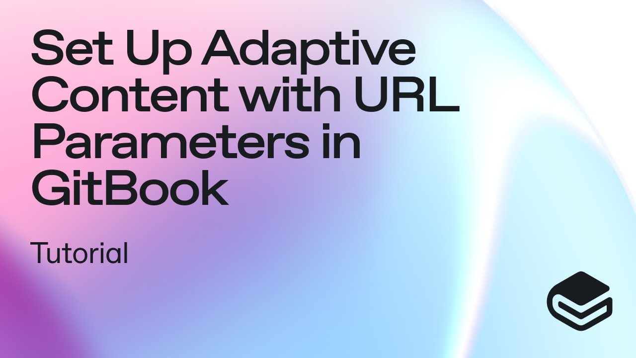 Set Up Adaptive Content with URL Parameters in GitBook