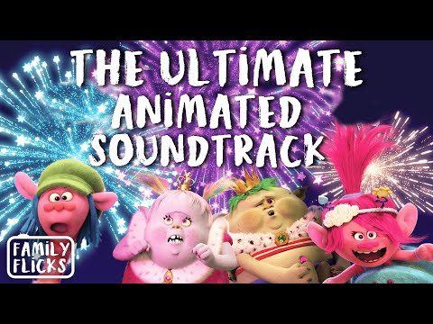 The ULTIMATE Animated Soundtrack Playlist | Shrek, Trolls and MORE! | Family Flicks