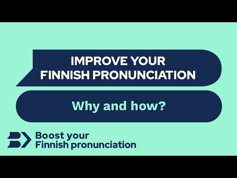Improve your Finnish pronunciation: Why and how?