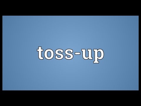 Toss-up Meaning