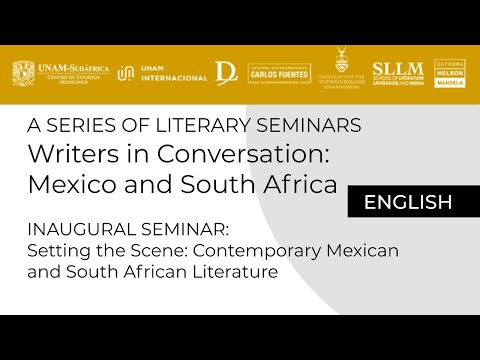 A SERIES OF LITERARY SEMINARS Writers in Conversation: Mexico and South Africa