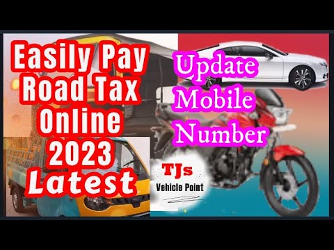 Easily Pay Road Tax-2023-Mobile Number Update-Latest Online Process-Do it Yourself-Simple Steps