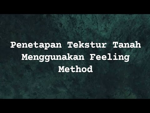 PENETAPAN TEKSTUR TANAH MENGGUNAKAN FEELING METHOD || Universitas Lampung