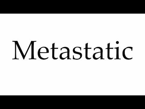 How to Pronounce Metastatic