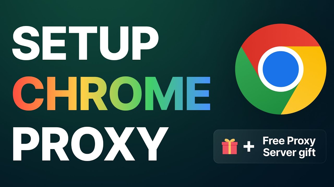 How To Setup A Proxy on Google Chrome [+ FREE PROXY GIFT]