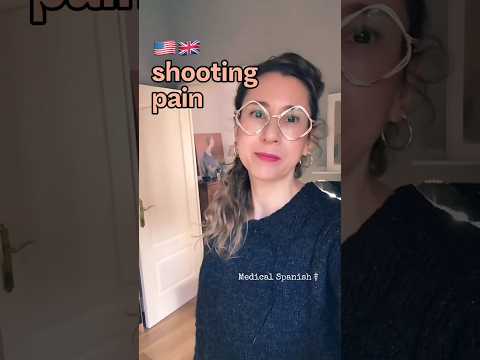 How to say SHOOTING PAIN in Spanish. #medicalspanish#spanishfordoctors