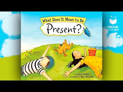 What Does It Mean To Be Present? | Kids Book Read Aloud Story - book ...