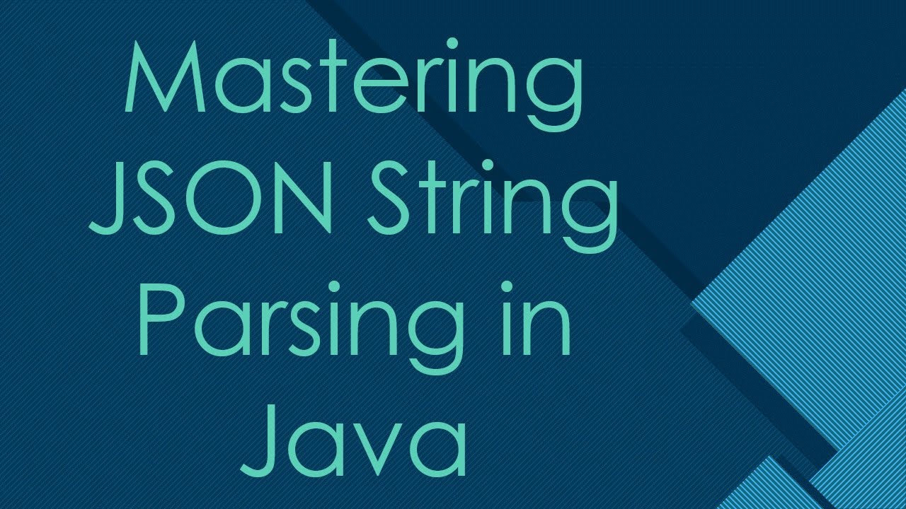 Mastering JSON String Parsing in Java