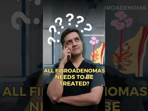 Does All Fibroadenomas Need to Be Treated?