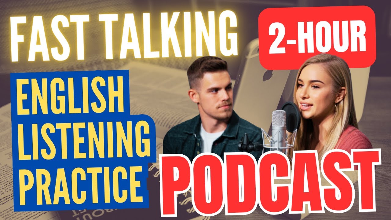 2-Hour Fast-Talking English Listening Practice || Improve Your English Listening Skills