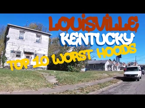 TOP 10 LIST ~ WORST Neighborhoods ~ Louisville Kentucky 2022