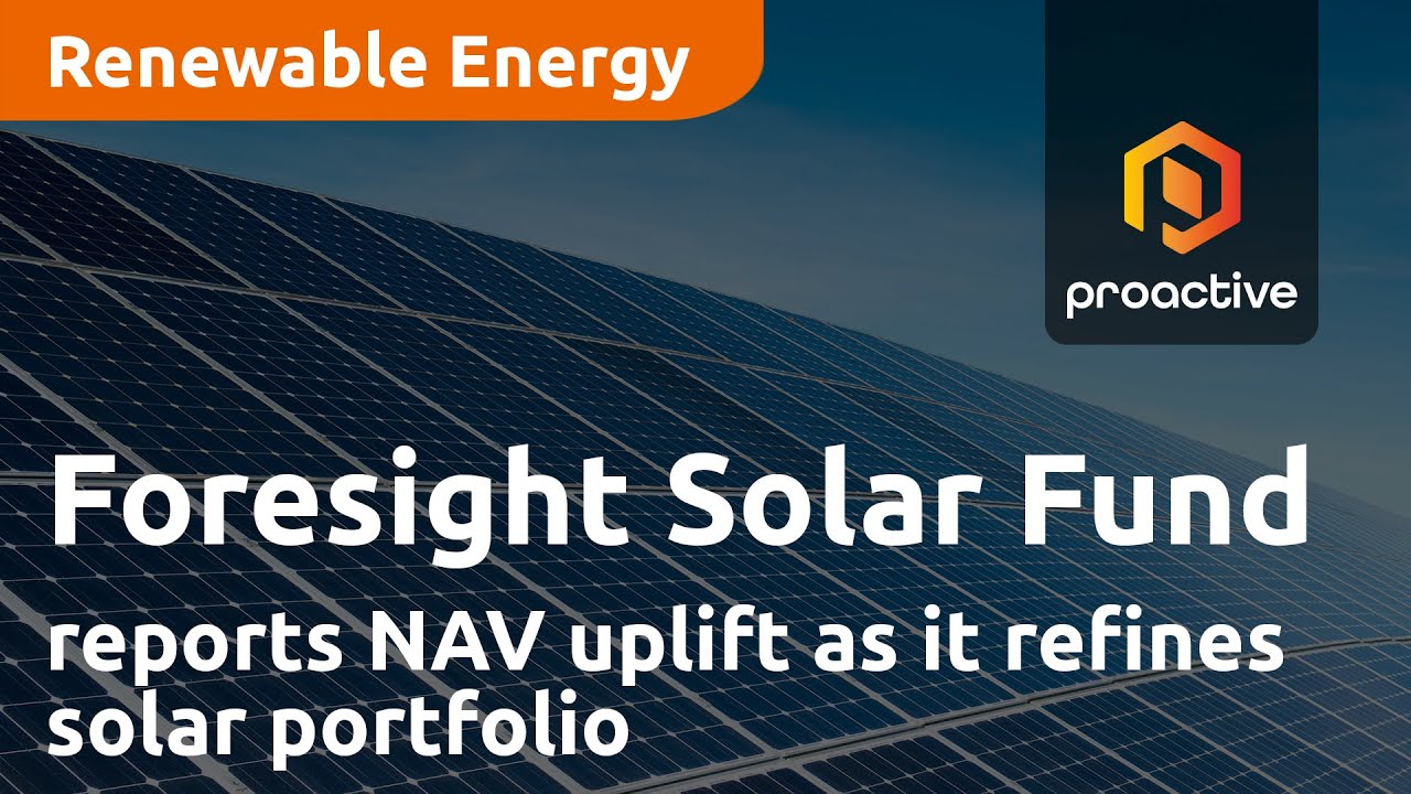 Foresight Solar Fund reports NAV uplift as it refines solar portfolio