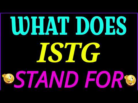what does Istg stand for | Istg full form | what does Istg mean | Istg meaning and definition