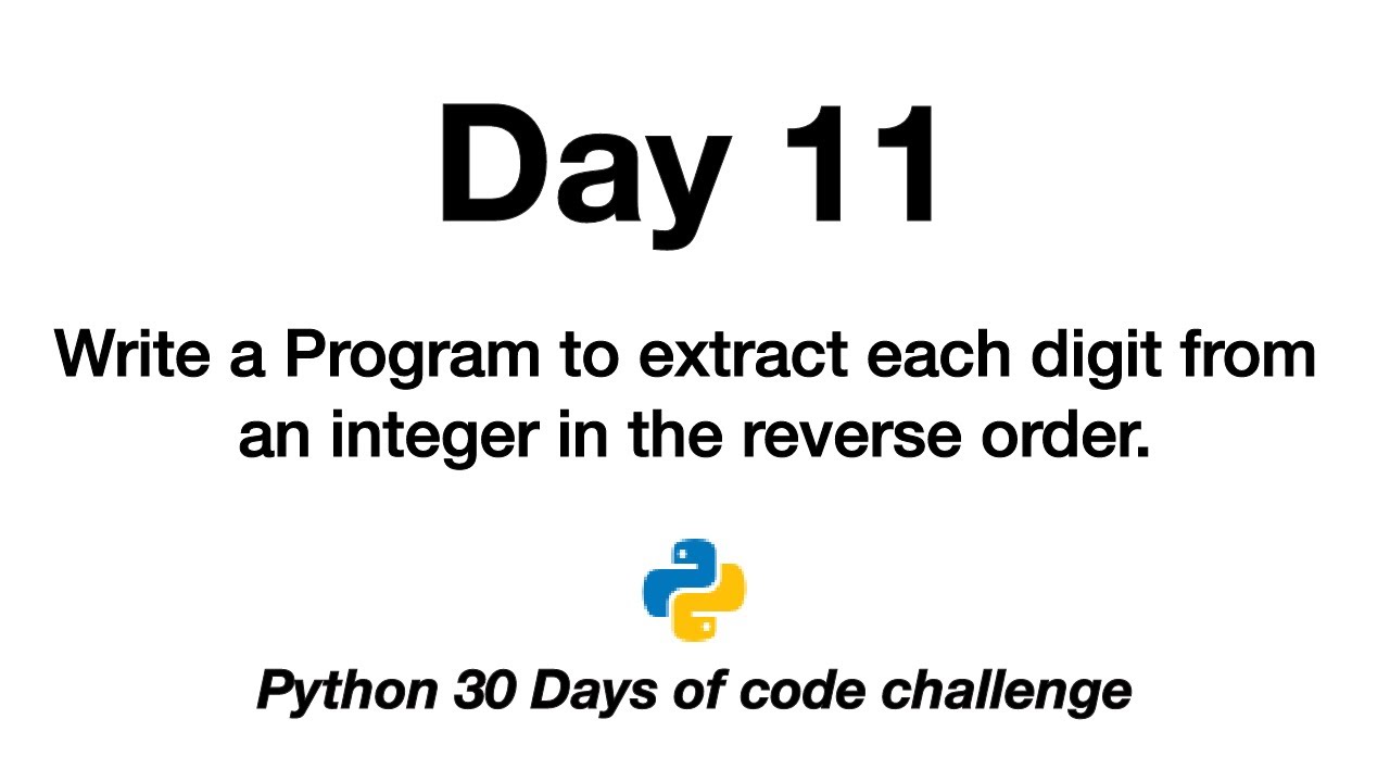 Day 11 | Python 30 Days of Code Challenge | extract digit | integer | reverse order | space sep |