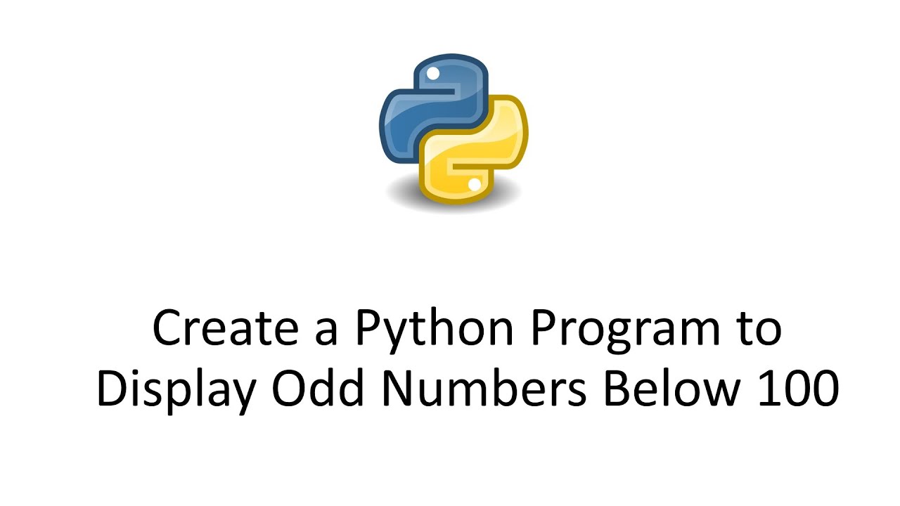 Create a Python Program to Display Odd Numbers Below 100