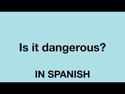 How To Say (Is it dangerous?) In Spanish