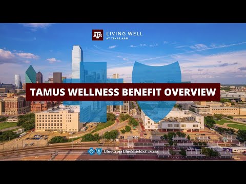 BCBS Wellness Benefit Overview | Living Well at Texas A&M University