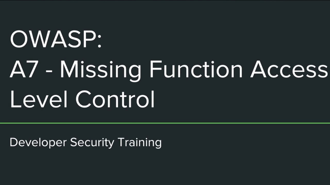 OWASP A7 - Missing Function Access Level Control