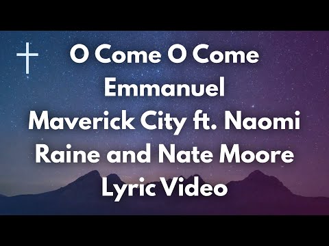 O Come O Come Emmanuel Lyrics - Maverick City Music - Zion Lyrics