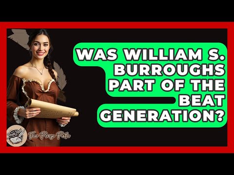 Was William S. Burroughs Part Of The Beat Generation? - The Prose Path