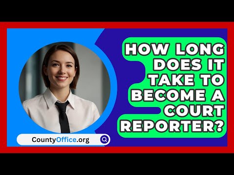 How Long Does It Take to Become a Court Reporter? - CountyOffice.org