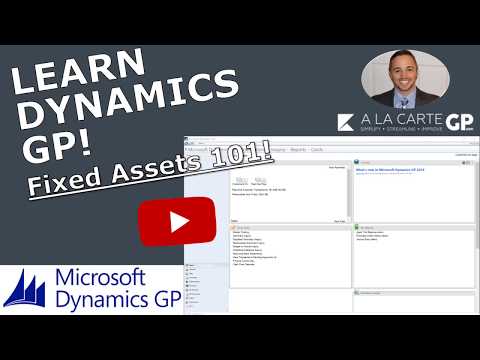Microsoft Dynamics GP - Fixed Assets 101 - (START USING FIXED ASSETS TODAY!)