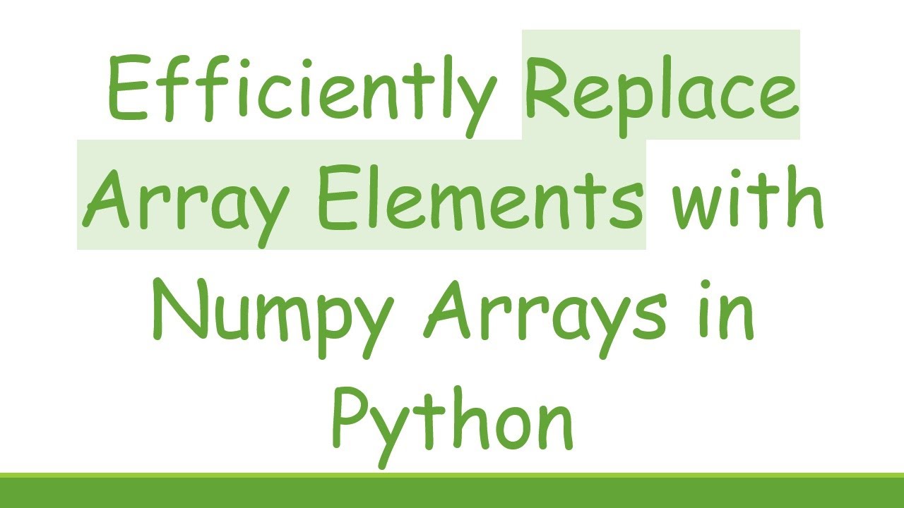 Efficiently Replace Array Elements with Numpy Arrays in Python