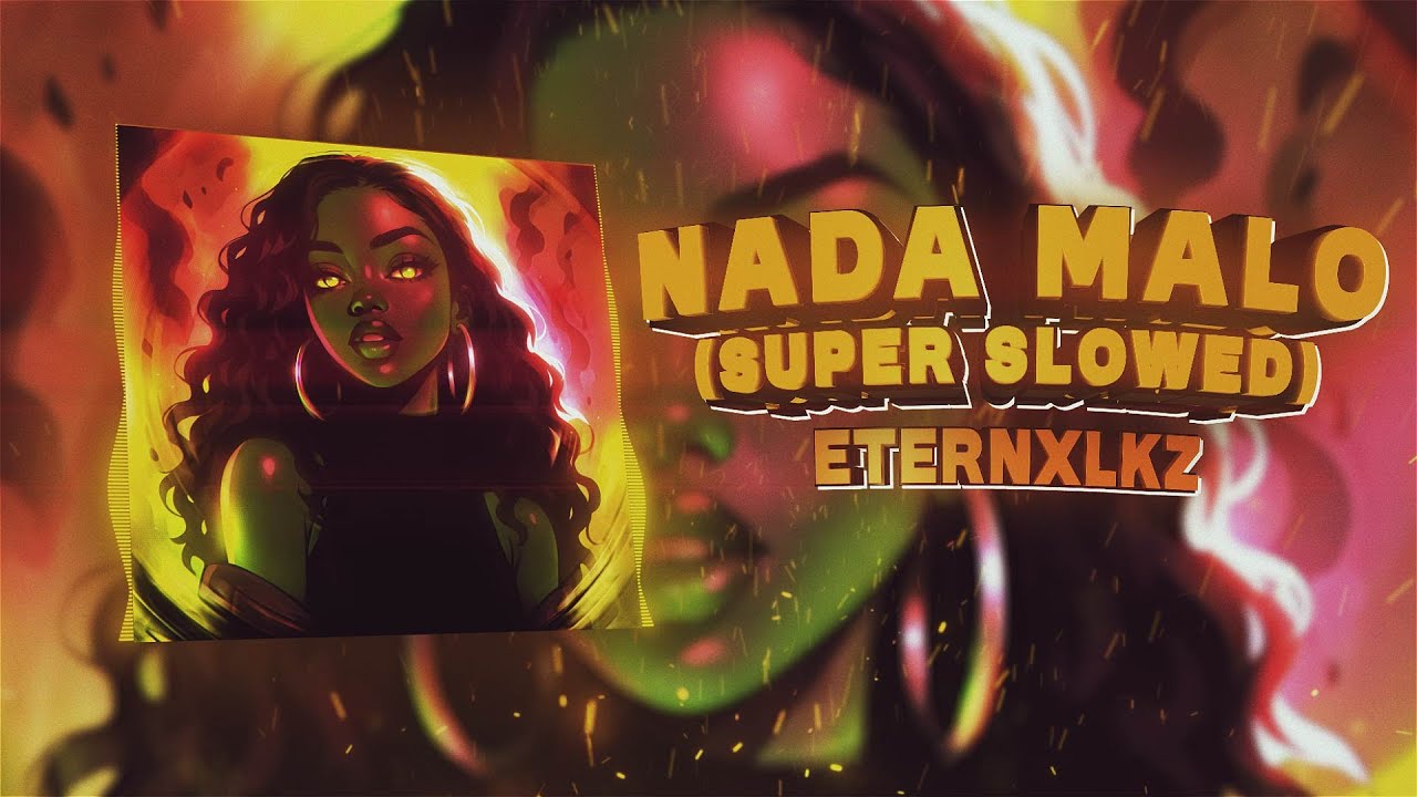 Lyrics & Translations of Nada Malo by Eternxlkz | Popnable