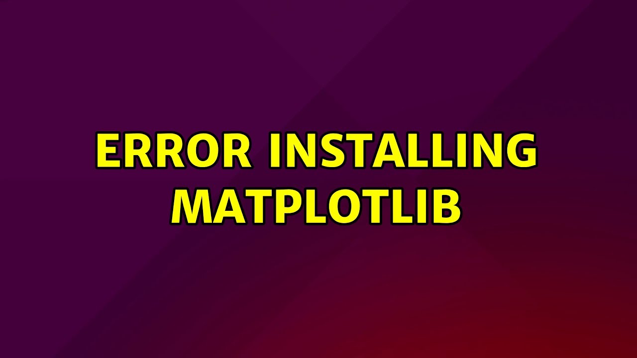 Ubuntu: Error installing matplotlib
