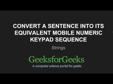 Learn Convert a sentence into its equivalent mobile numeric keypad sequence | GeeksforGeeks ...