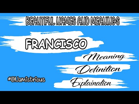 FRANCISCO name meaning | FRANCISCO name | FRANCISCO boy's name and meanings @Namystrious