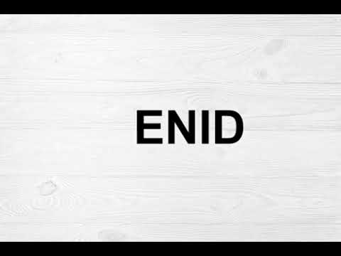How To Pronounce Enid