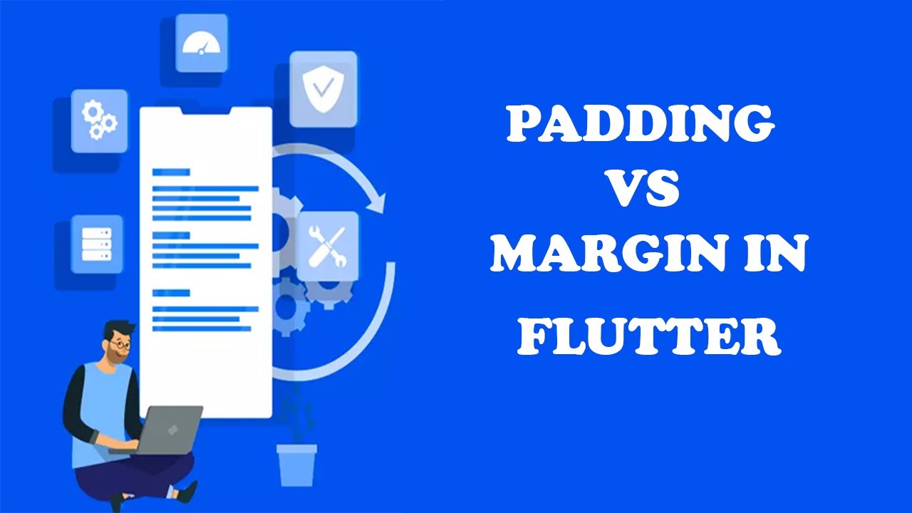 Padding vs Margin in Flutter - Complete Tutorial