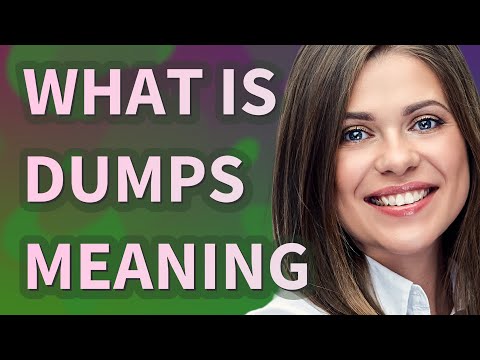Dumps | meaning of Dumps