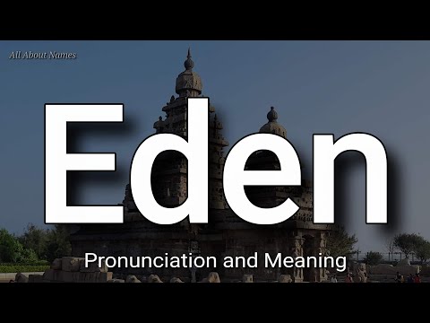 Eden - Pronunciation and Meaning