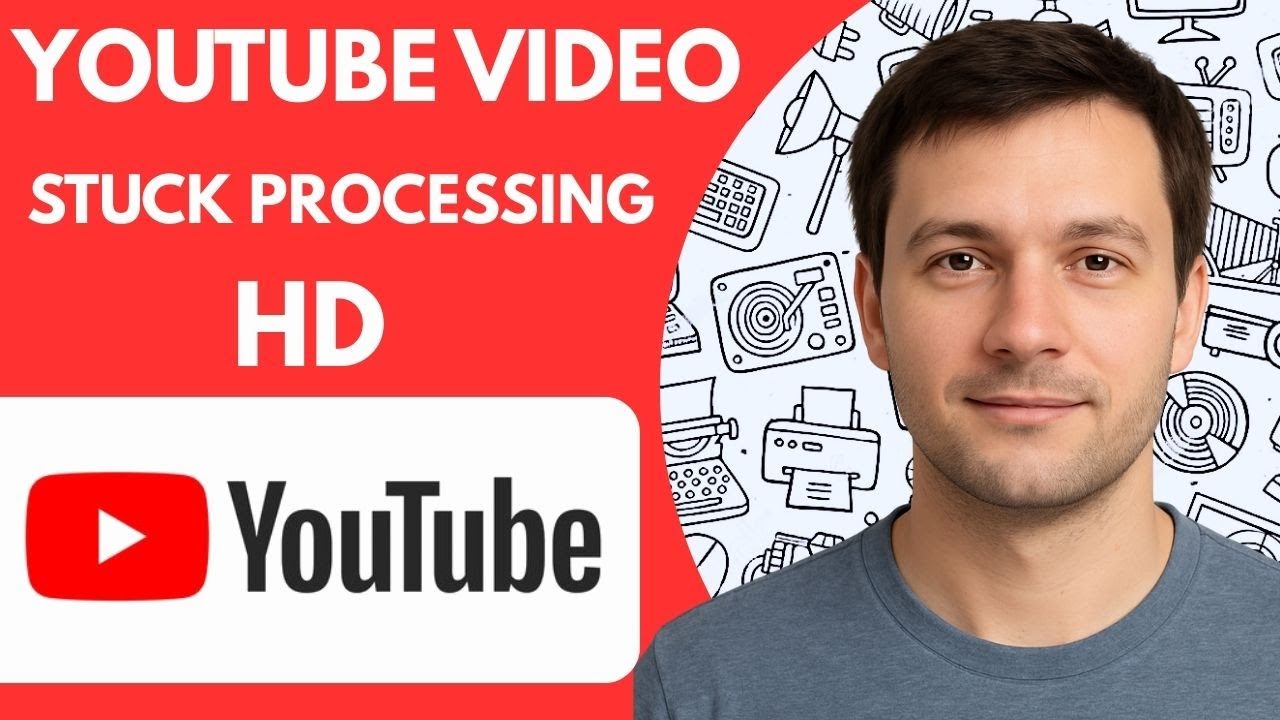 YouTube video stuck processing HD  YouTube Video Stuck Processing HD Fix Here 2026