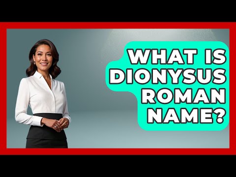 What Is Dionysus Roman Name? - Art Across Cultures