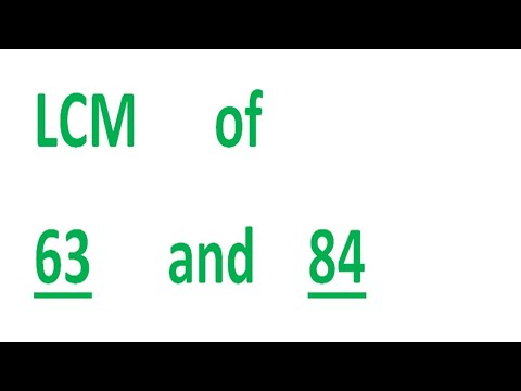 LCM of 63 and 84
