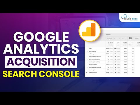 Learn Acquisition Report The Concept of Search Console | Google Analytics Tutorial - Mind Luster