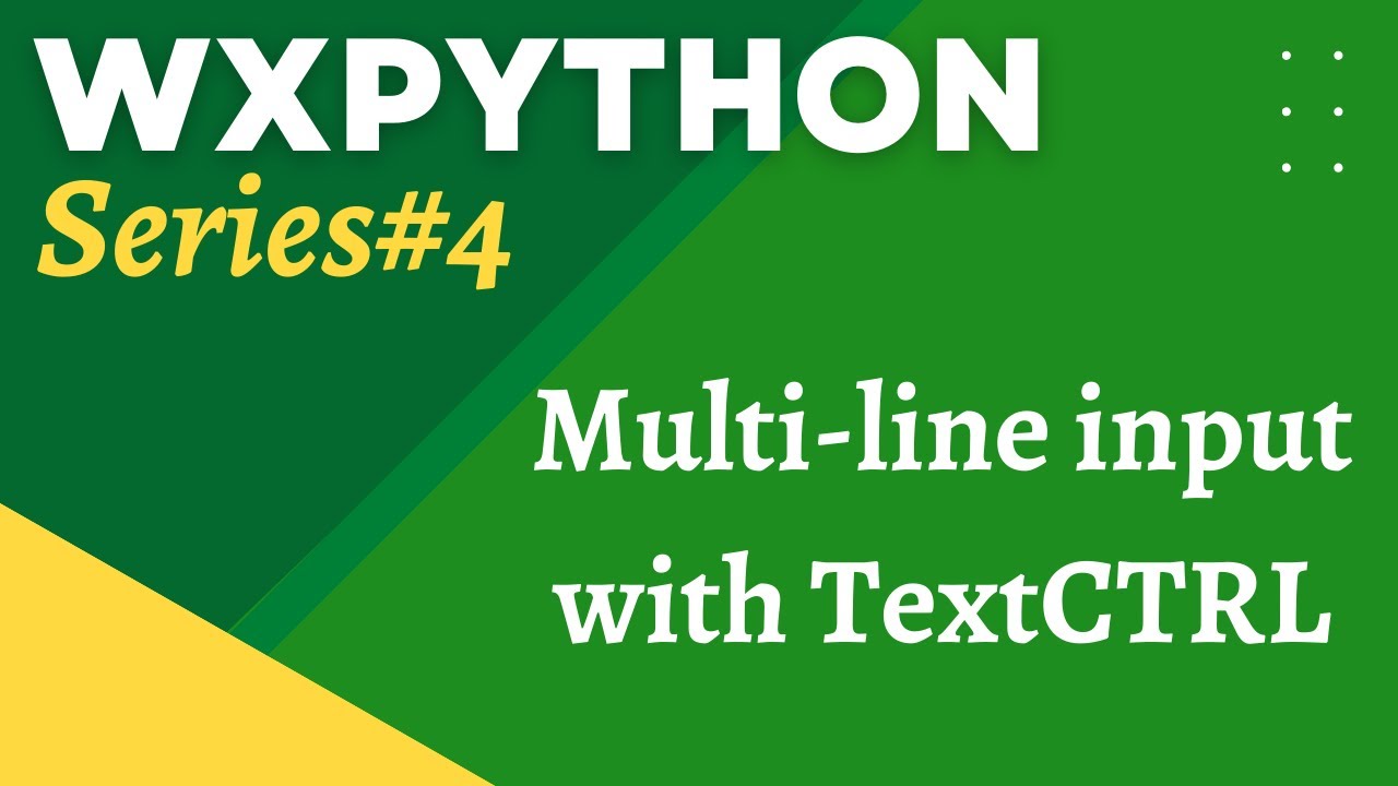 wxPython Tutorial 4: TextCtrl Widget | Multi-line Input
